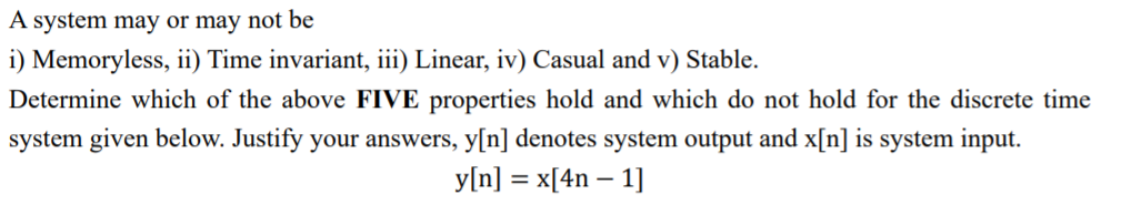 Solved A system may or may not be i) Memoryless, i) Time | Chegg.com