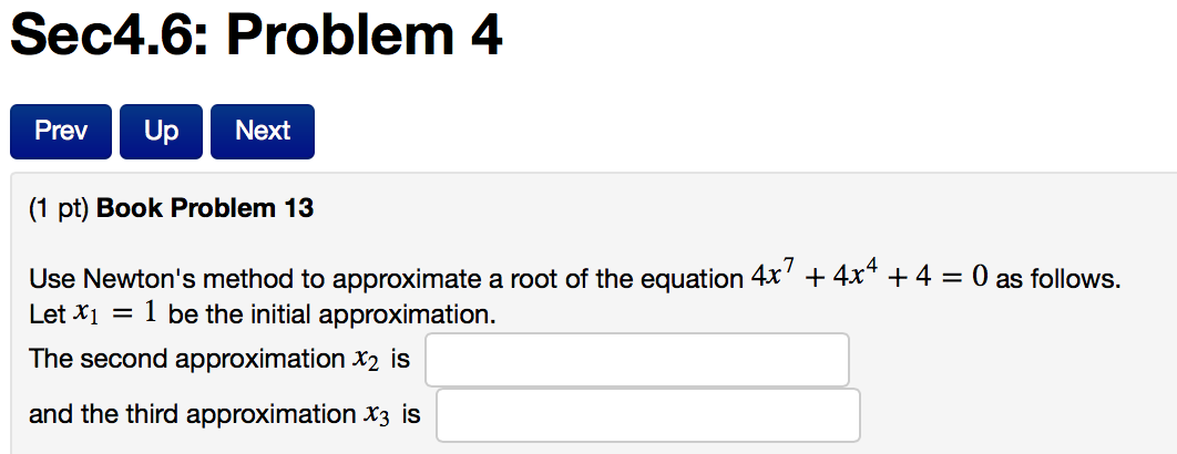 Solved Use Newton?s method to approximate a root of the | Chegg.com