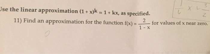 Solved Use The Linear Approximation 1 X K 1 Kx As