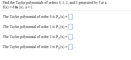 Solved Find the Taylor polynomials of orders 0, 1, 2 and 3 | Chegg.com