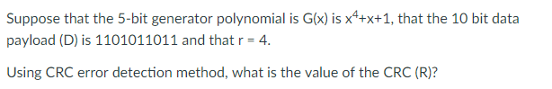 Solved Suppose that the 5-bit generator polynomial is G(x) | Chegg.com