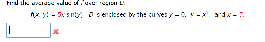 Solved Find the average value of f over region D. f(x, y) = | Chegg.com