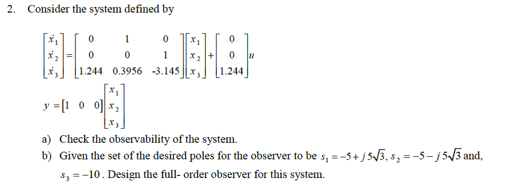 Solved 2. Consider the system defined by 0 0 x1 0 *,1.244 | Chegg.com