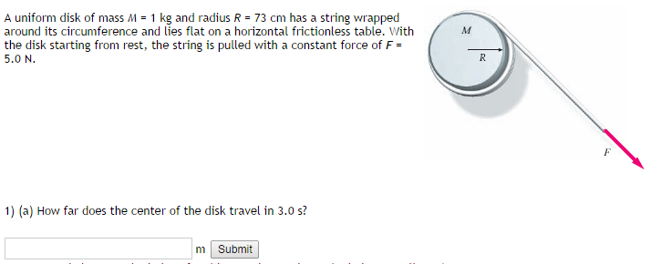 Solved A uniform disk of mass M = 1 kg and radius R = 73 cm | Chegg.com