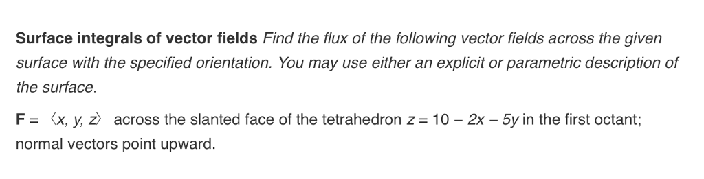 Solved Surface integrals of vector fields Find the flux of | Chegg.com