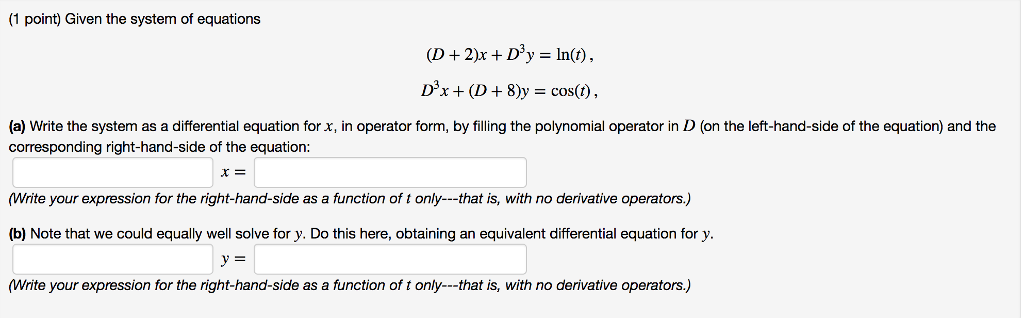 Solved (1 point) Given the system of equations (D+2)x + D,, | Chegg.com