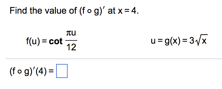 Solved Find the value of (fog), at x= 4 f(u) = cot u = g(x) | Chegg.com