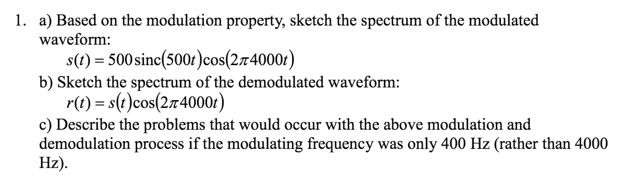 Solved Based on the modulation property, sketch the spectrum | Chegg.com