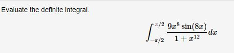 Solved Evaluate the definite integral. integral^pi/2_-pi/2 | Chegg.com
