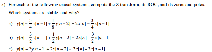 Solved 5) For each of the following causal systems, compute | Chegg.com
