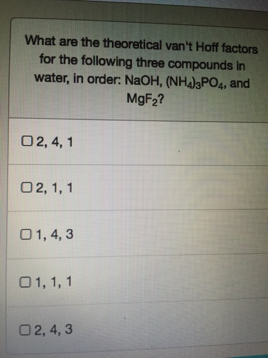 Solved What are the theoretical van't Hoff factors for the | Chegg.com