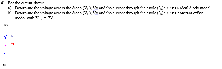 Solved 4) For the circuit shown a) Determine the voltage | Chegg.com