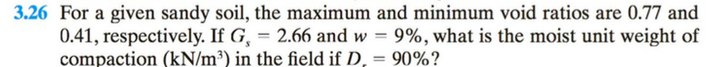 Solved 3.26 For a given sandy soil, the maximum and minimum | Chegg.com