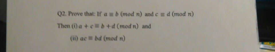Solved Q2 Prove That If A E B Mod N And C Then A 5436