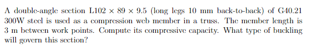 A double-angle section L102 times 89 times 9.5 (long | Chegg.com