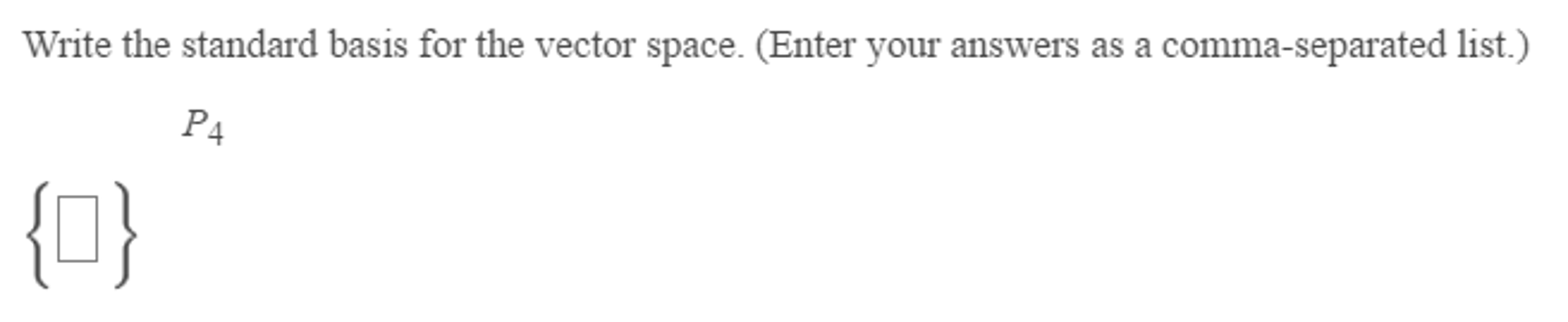 Solved Write the standard basis for the vector space. (Enter | Chegg.com