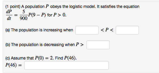 Solved (1 point) A population P obeys the logistic model. It | Chegg.com