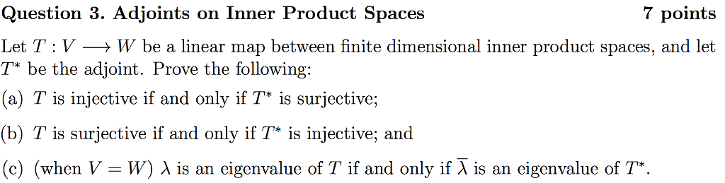 Solved Question 3. Adjoints on Inner Product Spaces Let T : | Chegg.com