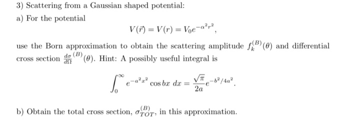 Solved Scattering from a Gaussian shaped potential: a) For | Chegg.com