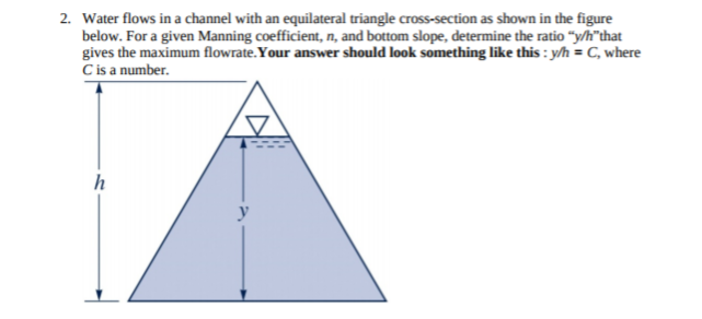 Solved Water flows in a channel with an equilateral triangle | Chegg.com