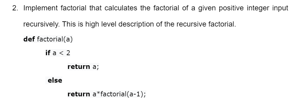 Solved 2. Implement factorial that calculates the factorial | Chegg.com