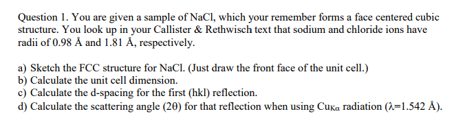 Question 1. You are given a sample of NaCI, which | Chegg.com