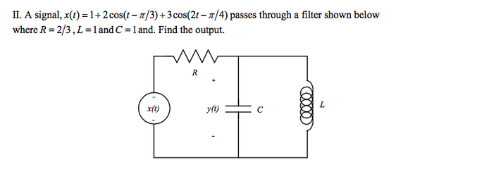 Solved II. A signal, x(t) = 1+ 2cos(t - pi/3)+ 3cos(2t - | Chegg.com