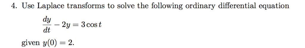 Solved Use Laplace transforms to solve the following | Chegg.com