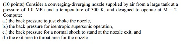 Solved Consider a converging-diverging nozzle supplied by | Chegg.com