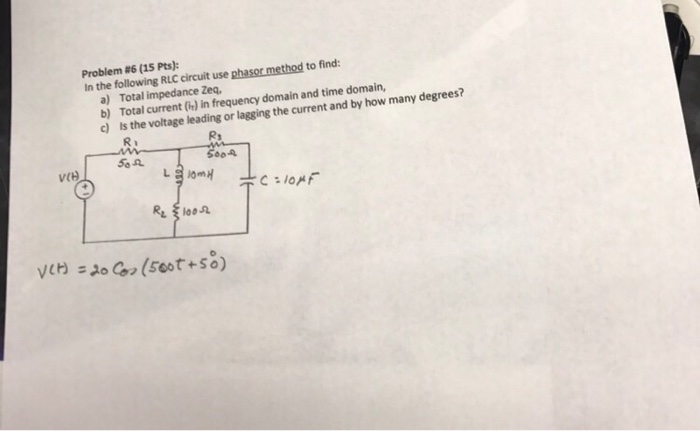 Solved In the following RLC circuit use phasor method to | Chegg.com