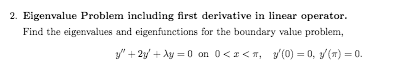 Solved Eigenvalue Problem including first derivative in | Chegg.com