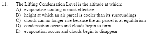 Solved 11. The Lifting Condensation Level is the altitude at | Chegg.com