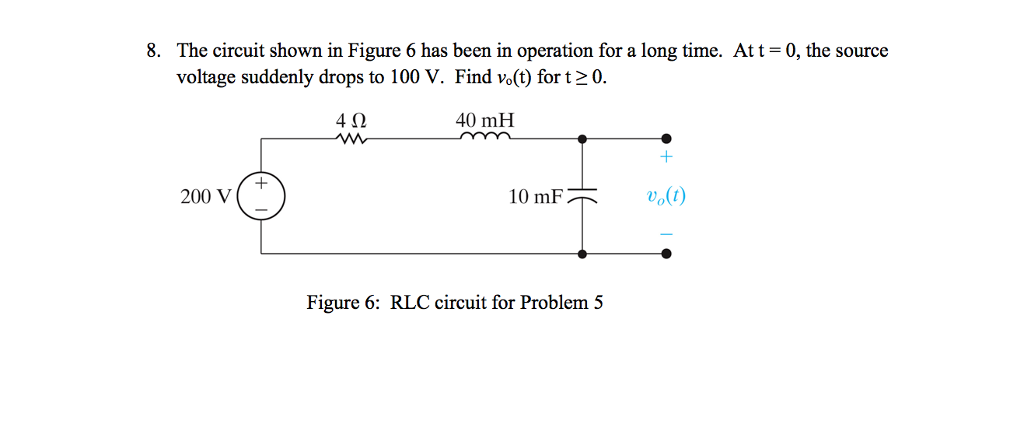 Solved The circuit shown in Figure 6 has been in operation | Chegg.com