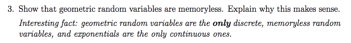 Solved Show that geometric random variables are memoryless. | Chegg.com