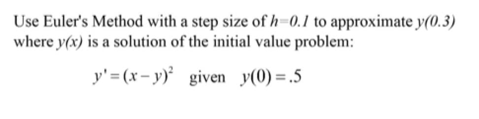 Solved Use Euler S Method With A Step Size Of H 0 1 To