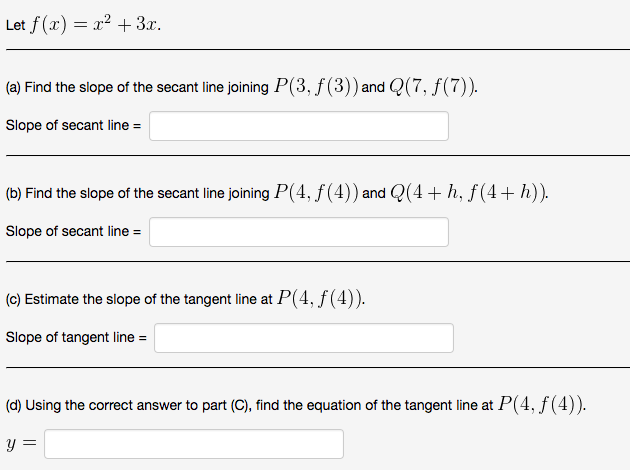 Solved Let f(x) = x^2 + 3x. (a) Find the slope of the | Chegg.com