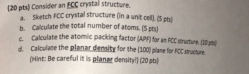 Solved (20 pts) Consider an FCC crystal structure. a. Sketch | Chegg.com