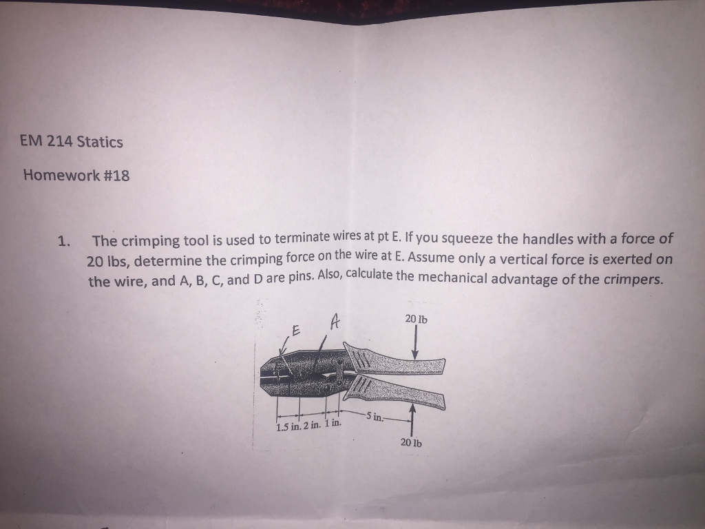 Solved EM 214 Statics Homework #18 The crimping tool is used | Chegg.com