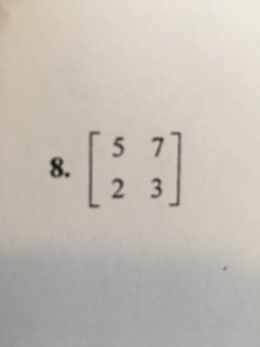 Solved [5 2 7 3] Find the inverse | Chegg.com