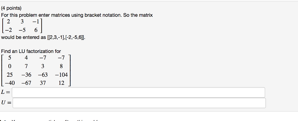 Solved For this problem enter matrices using bracket | Chegg.com