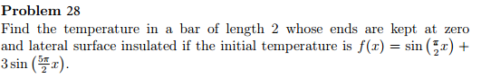 Solved Problem 28 Find the temperature in a bar of length 2 | Chegg.com