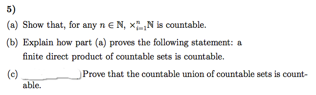 Solved 5) (a) Show that, for any n E N, xIN is countable (b) | Chegg.com