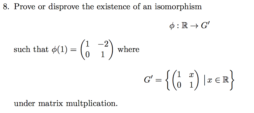 Solved Prove or disprove the existence of an isomorphism | Chegg.com