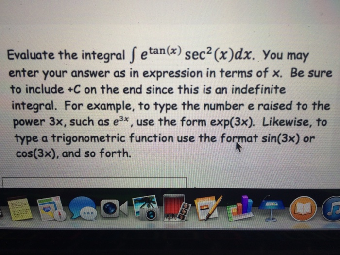 Solved Evaluate the integral e tan(x) sec 2(x) dx | Chegg.com
