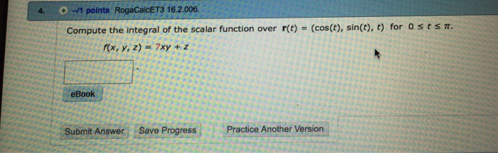 Solved Compute the integral of the scalar function over r(t) | Chegg.com