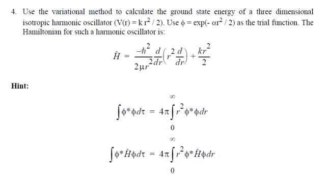 Solved 4 Use The Variational Method To Calculate The Ground