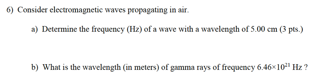 Solved 6) Consider electromagnetic waves propagating in air. | Chegg.com