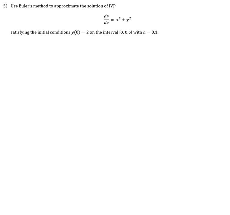 Solved 5) Use Euler's method to approximate the solution of | Chegg.com