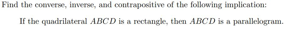 Solved Find the converse, inverse, and contrapositive of the | Chegg.com