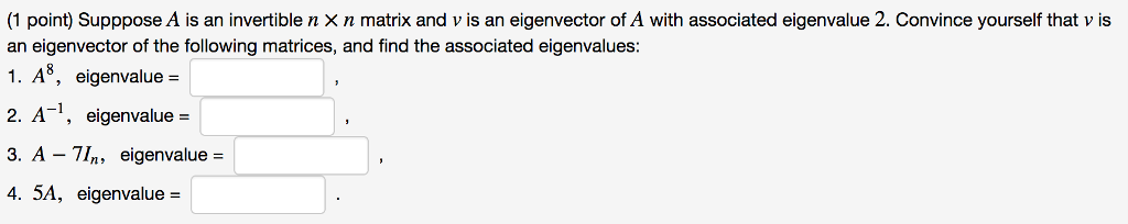 Solved Suppose A is an invertible n times n matrix and v is | Chegg.com
